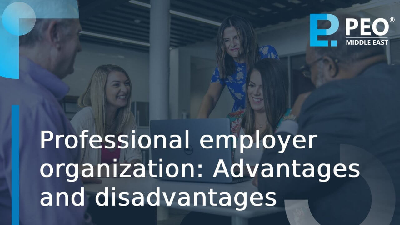 What is a PEO? What are the advantages and disadvantages?
