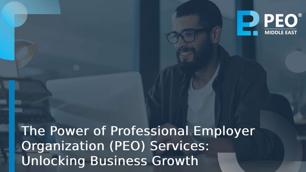 The Power of Professional Employer Organization (PEO) Services