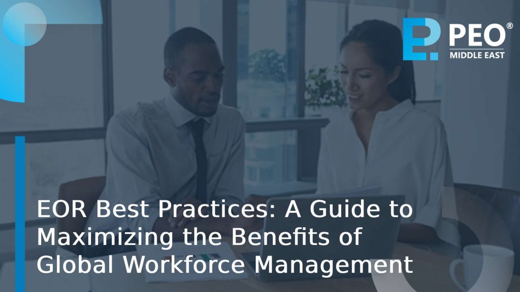 EOR Best Practices: Benefits of Global Workforce Management