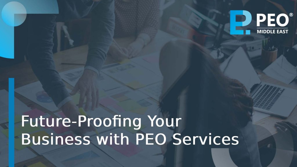 Future-proofing Your Business with PEO Services