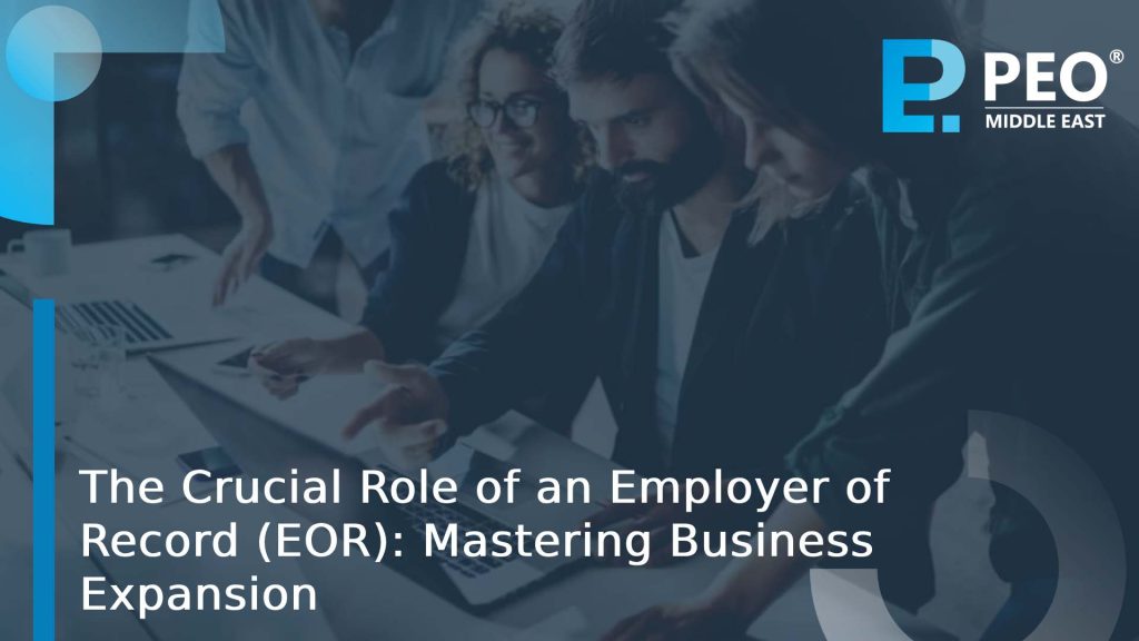 The Crucial Role of an Employer of Record (EOR)