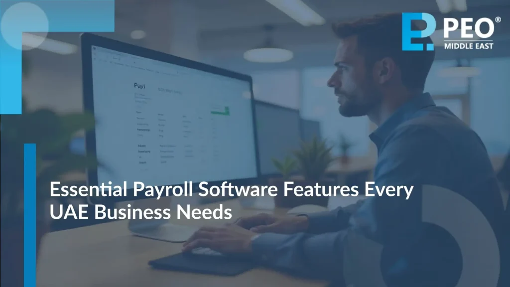 Essential Payroll Software Features Every UAE Business Needs