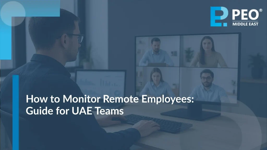 How to Monitor Remote Employees: Guide for UAE Teams